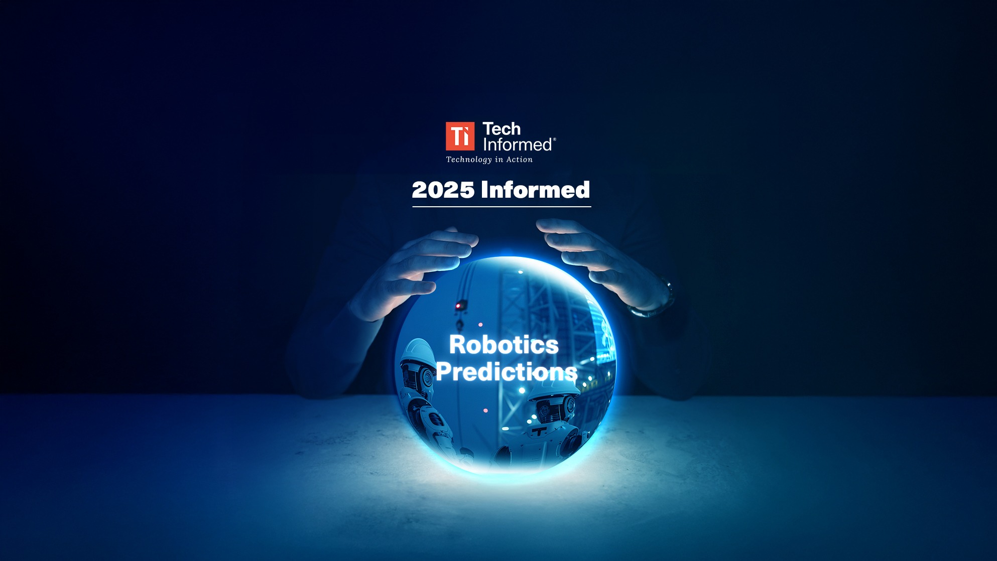 2025 Informed: Four robotics predictions for the next year - TechInformed