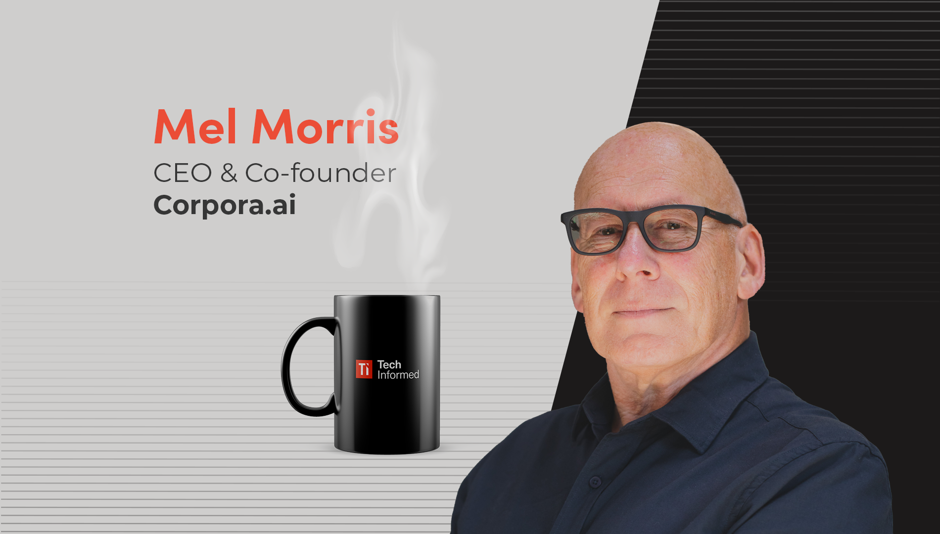 A coffee with…Mel Morris, CEO and co-founder, Corpora.ai - TechInformed